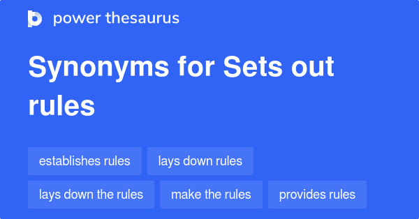 SETS OUT RULES Synonyms: 48 Similar Phrases