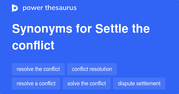Settle The Conflict synonyms - 94 Words and Phrases for Settle The Conflict