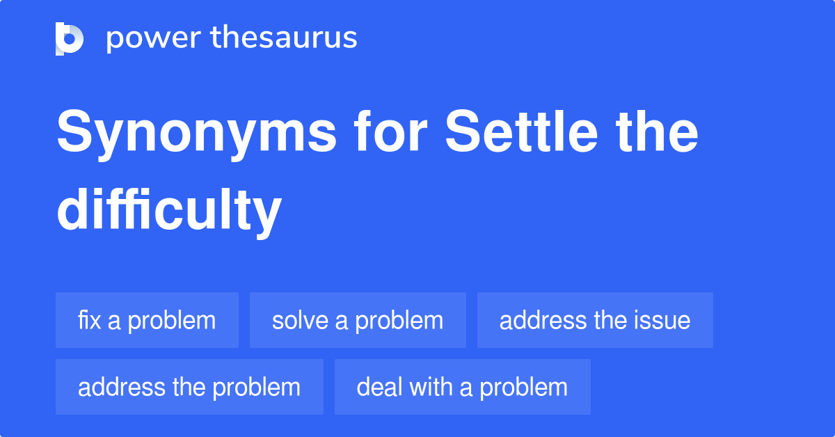 Settle The Difficulty synonyms - 110 Words and Phrases for Settle The ...