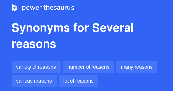 SEVERAL REASONS Synonyms: 67 Similar Phrases