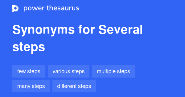 SEVERAL STEPS Synonyms: 78 Similar Phrases