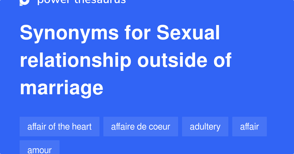 Sexual Relationship Outside Of Marriage synonyms - 56 Words and Phrases ...