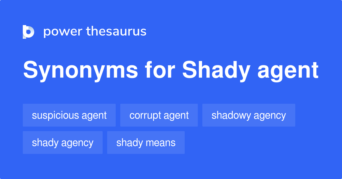 Shady Agent synonyms - 42 Words and Phrases for Shady Agent