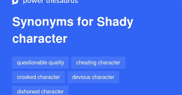 SHADY CHARACTER Synonyms: 363 Similar Words & Phrases