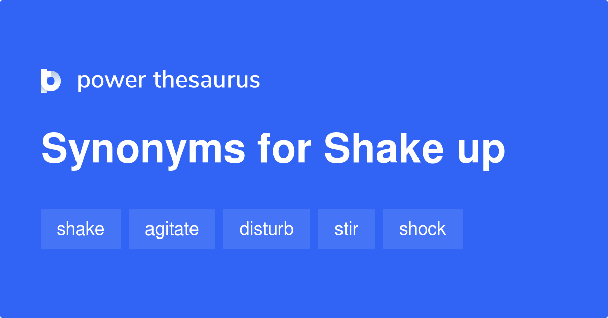 Shake Up synonyms - 1 027 Words and Phrases for Shake Up
