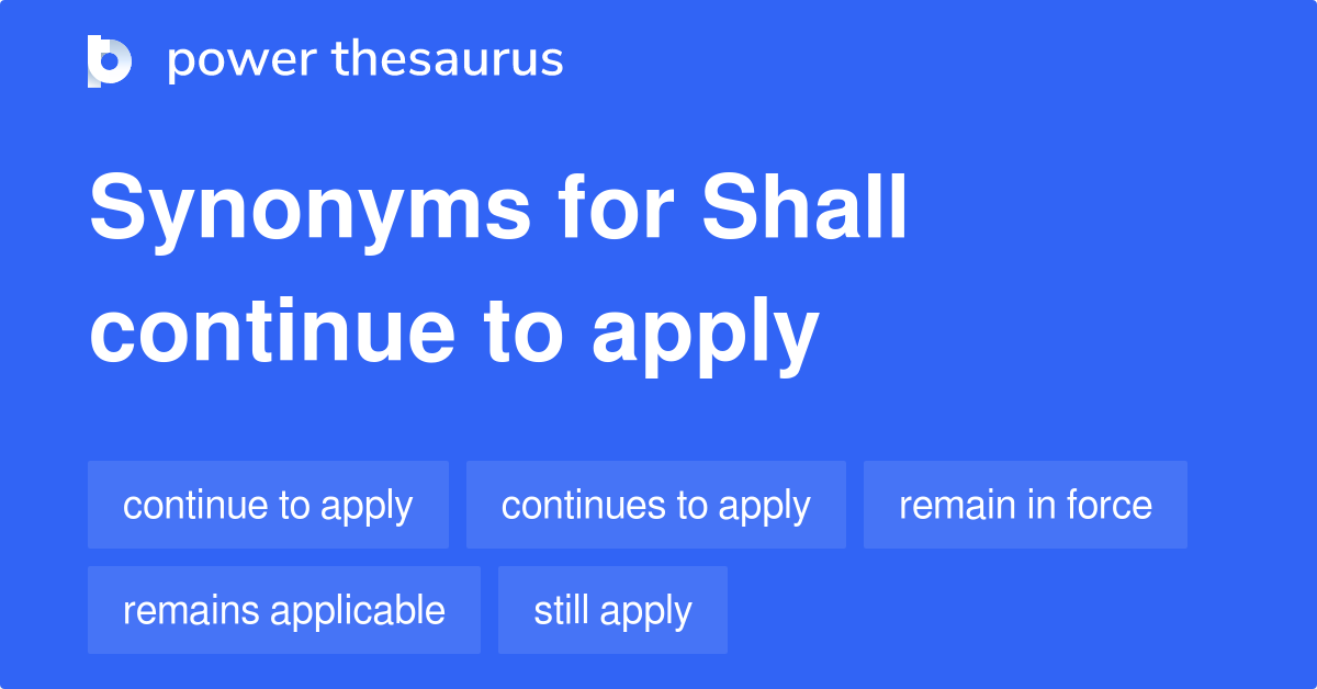 Shall Continue To Apply synonyms - 65 Words and Phrases for Shall ...
