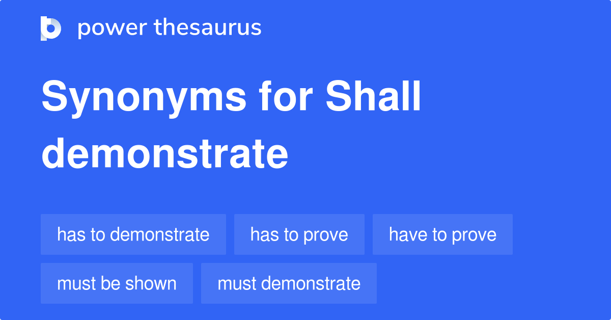 Shall Demonstrate synonyms - 71 Words and Phrases for Shall Demonstrate