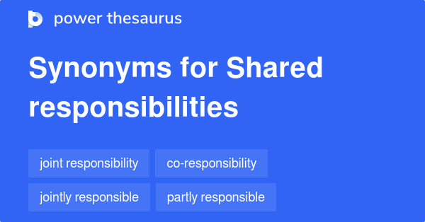 SHARED RESPONSIBILITIES Synonyms: 199 Similar Words & Phrases