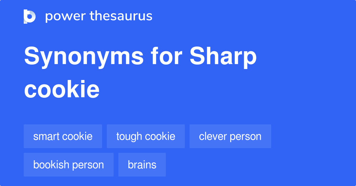 SHARP COOKIE Synonyms: 281 Similar Words & Phrases