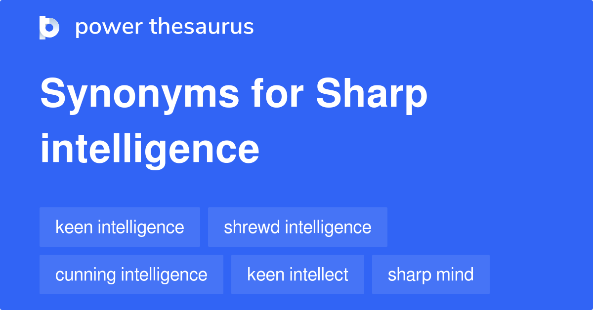 SHARP INTELLIGENCE Synonyms: 64 Similar Words & Phrases
