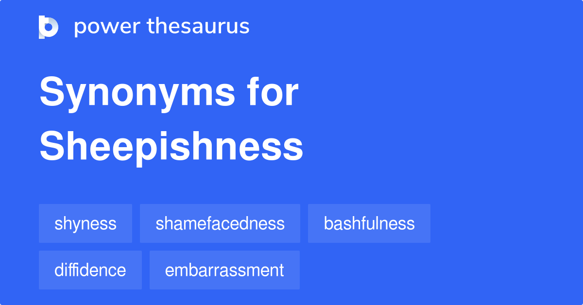 SHEEPISHNESS Synonyms: 412 Similar Words & Phrases