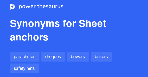 Sheet Anchors synonyms - 10 Words and Phrases for Sheet Anchors
