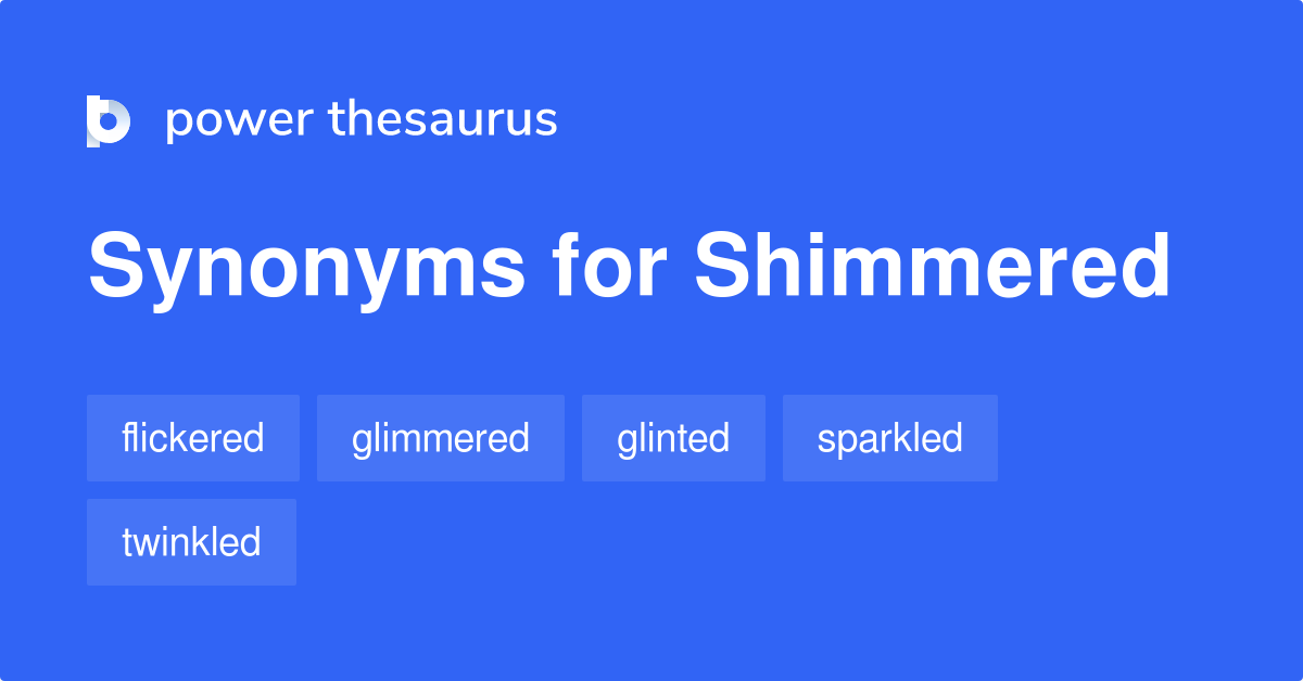 150 SHIMMERED Synonyms