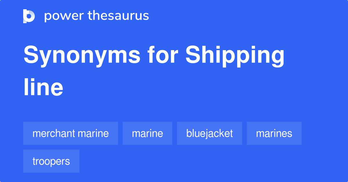 SHIPPING LINE Synonyms: 69 Similar Words & Phrases