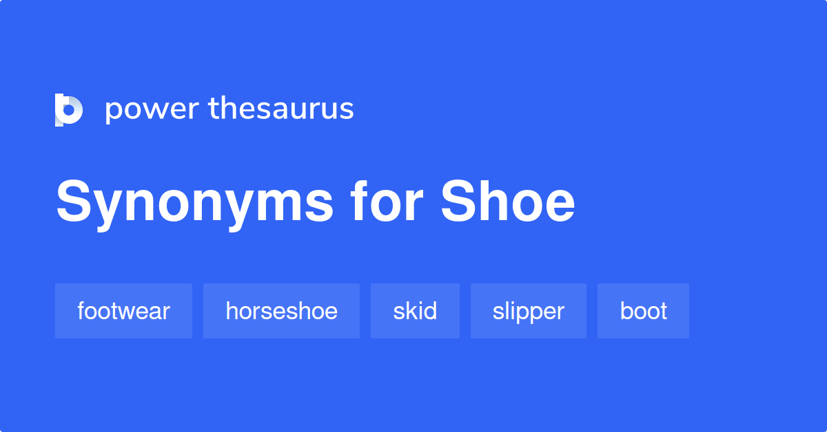 SHOE Synonyms: 172 Similar Words & Phrases