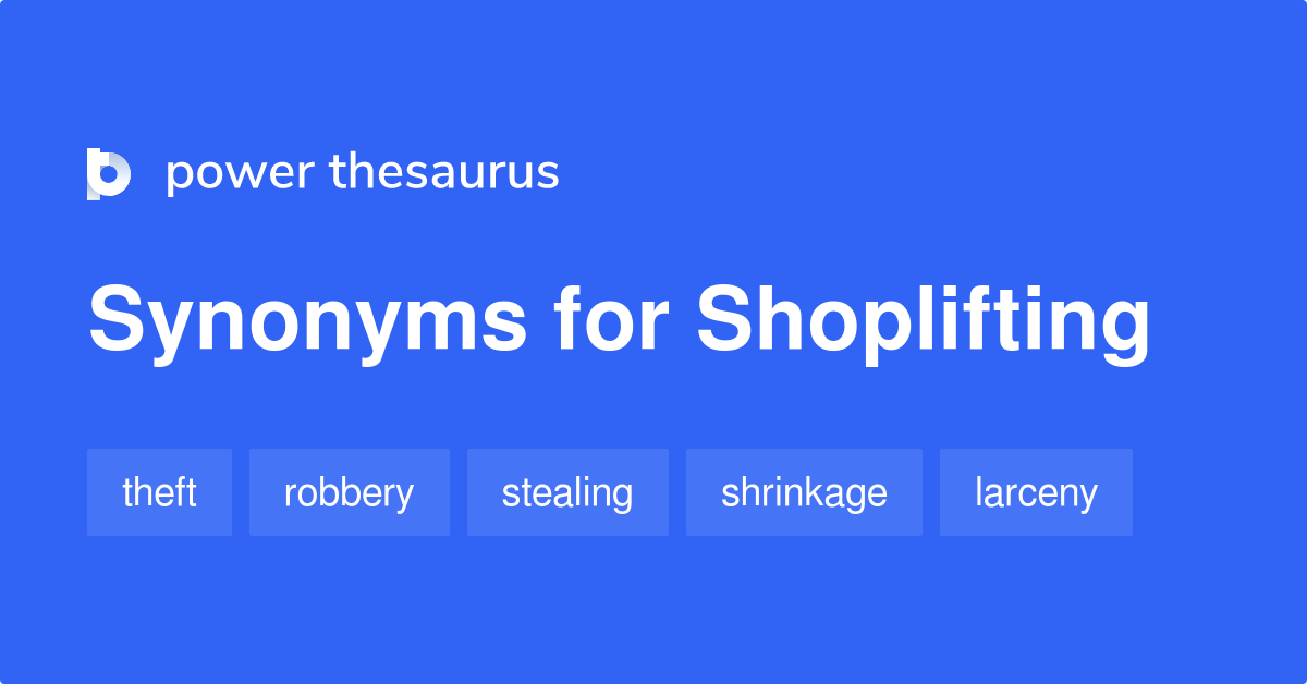 Shoplifting synonyms - 230 Words and Phrases for Shoplifting