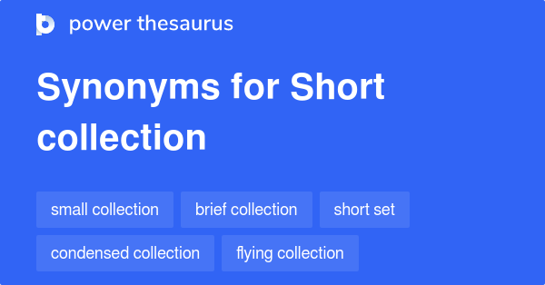 Short Collection synonyms - 51 Words and Phrases for Short Collection