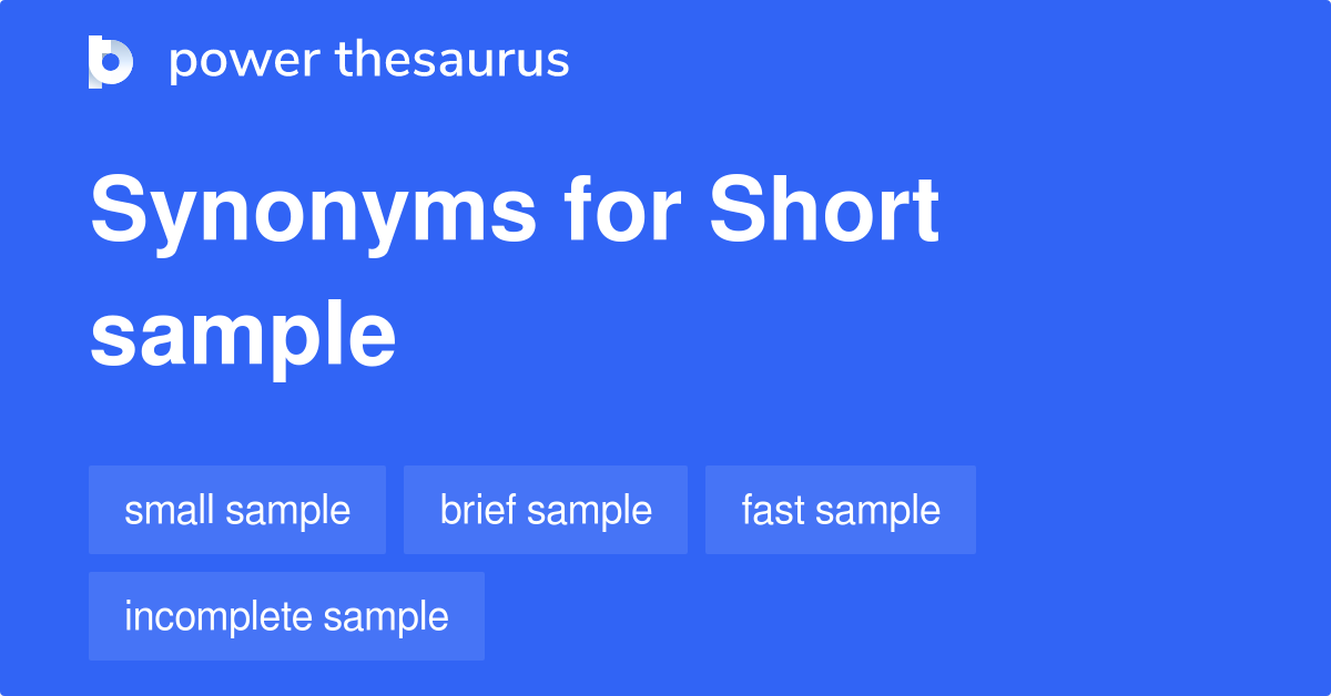 Short Sample synonyms - 8 Words and Phrases for Short Sample