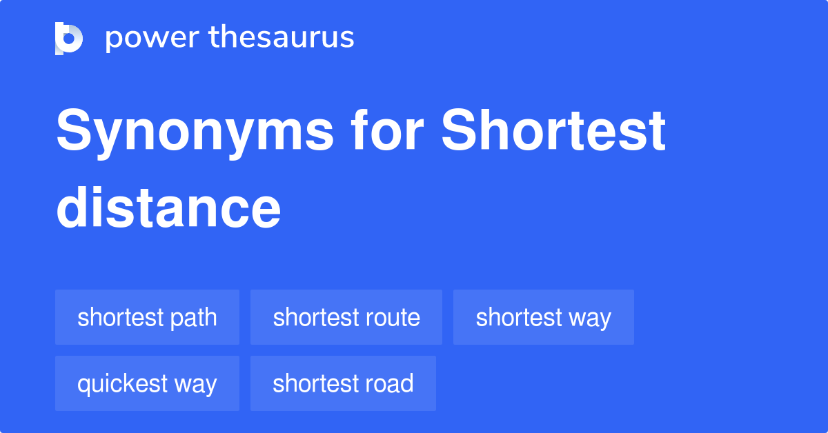 Shortest Distance synonyms - 131 Words and Phrases for Shortest Distance