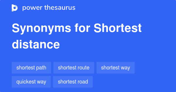 Shortest Distance synonyms - 131 Words and Phrases for Shortest Distance