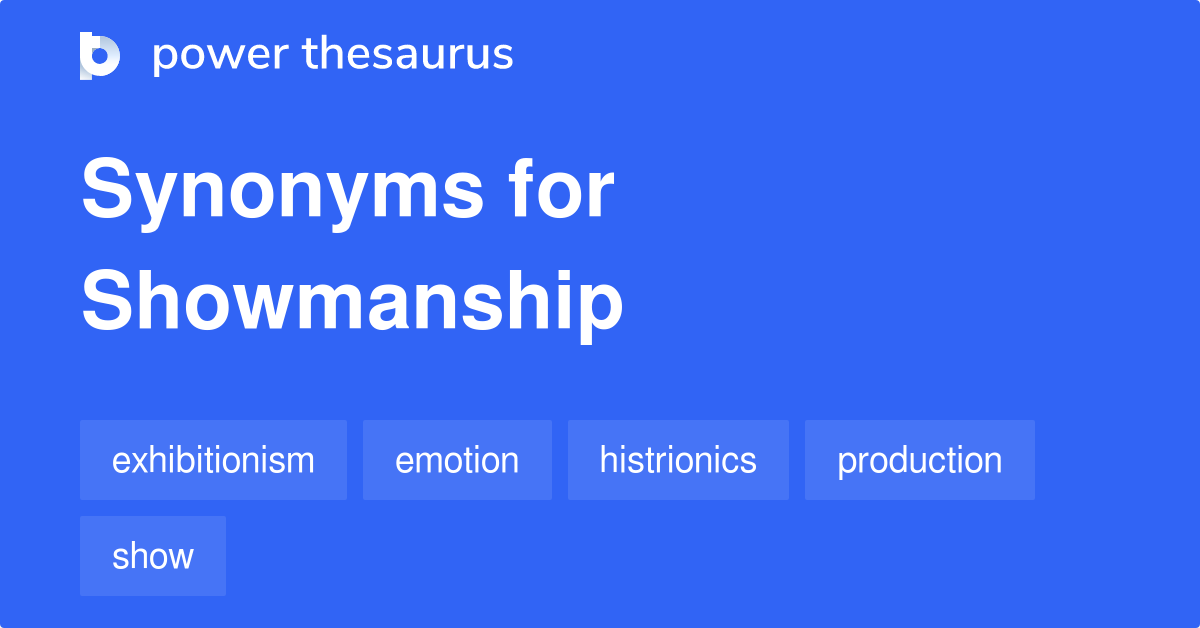 SHOWMANSHIP Synonyms: 272 Similar Words & Phrases