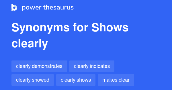 Shows Clearly synonyms - 49 Words and Phrases for Shows Clearly