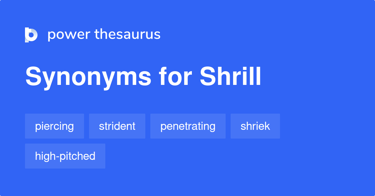 SHRILL Synonyms: 619 Similar Words & Phrases