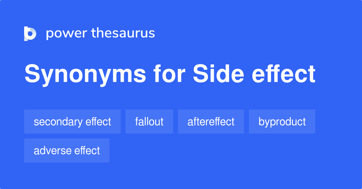 SIDE EFFECT Synonyms: 438 Similar Words & Phrases