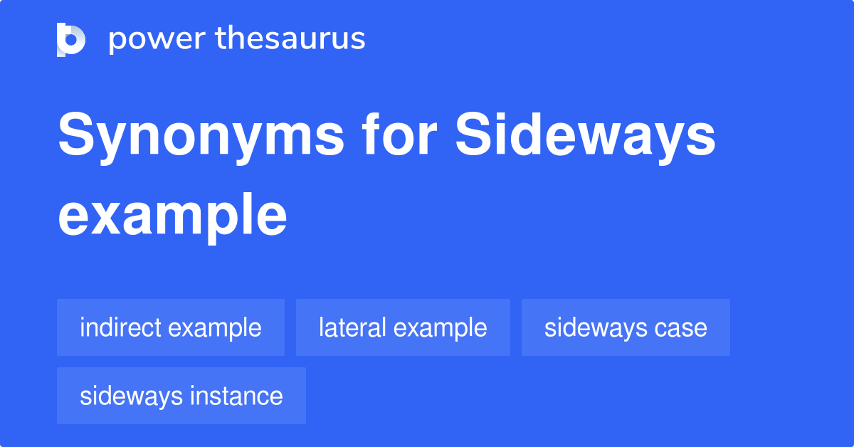 Sideways Example synonyms - 7 Words and Phrases for Sideways Example