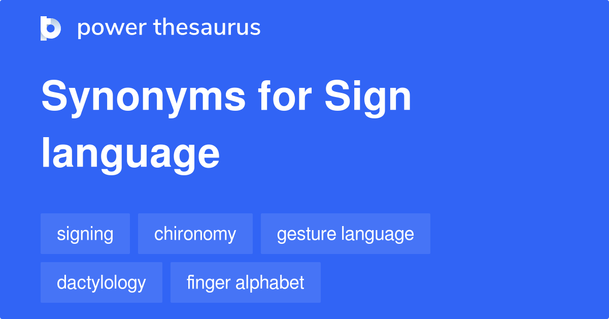 SIGN LANGUAGE Synonyms: 237 Similar Words & Phrases