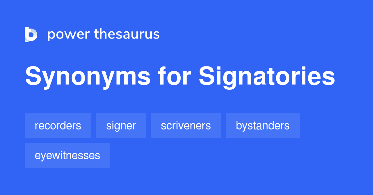 SIGNATORIES Synonyms: 108 Similar Words & Phrases