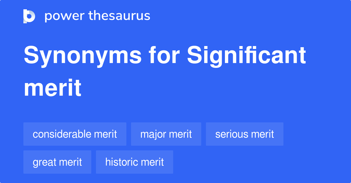 Significant Merit synonyms - 24 Words and Phrases for Significant Merit