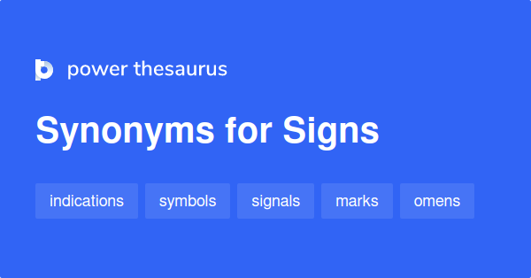 SIGNS Synonyms: 1 004 Similar Words & Phrases