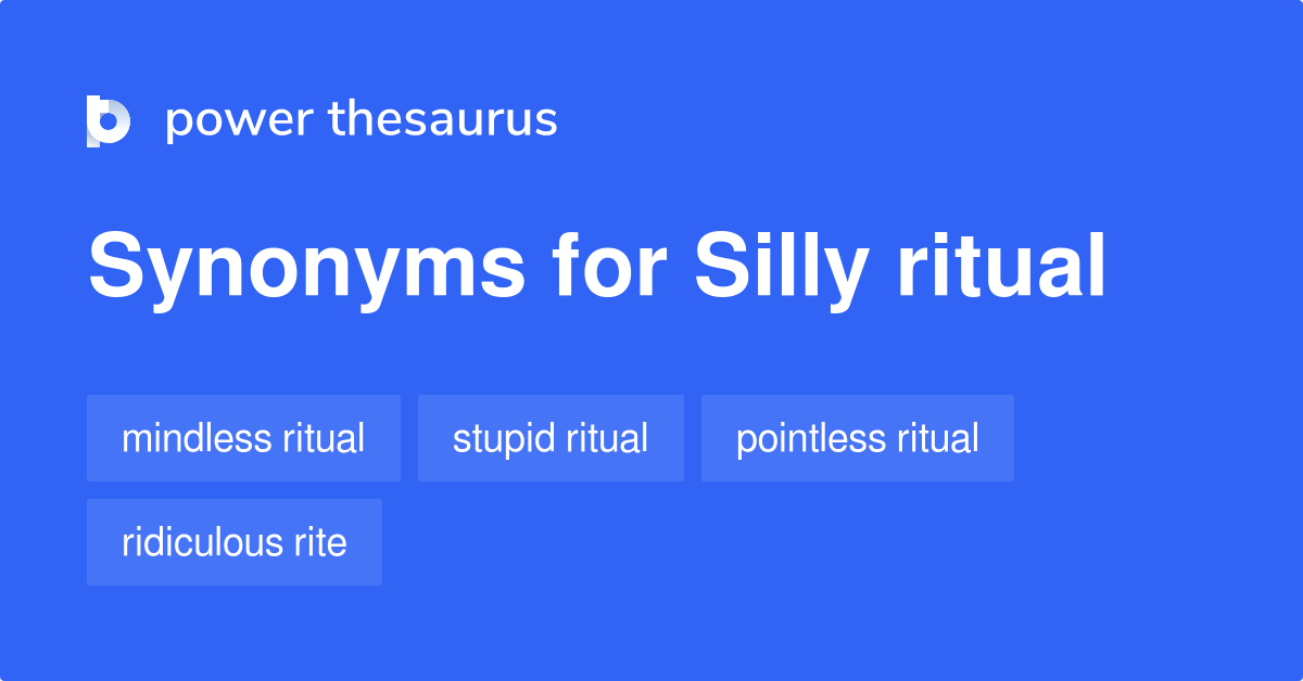 Silly Ritual synonyms - 14 Words and Phrases for Silly Ritual