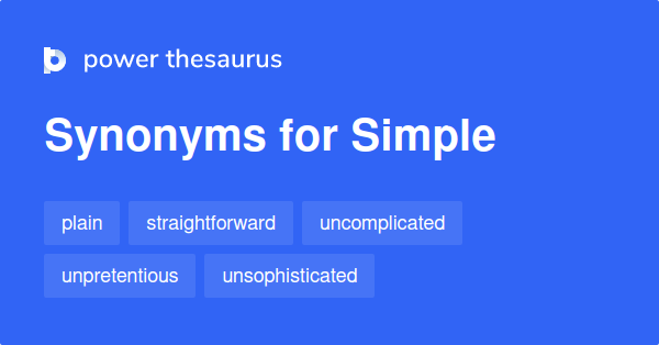 SIMPLE Synonyms: 4 514 Similar Words & Phrases