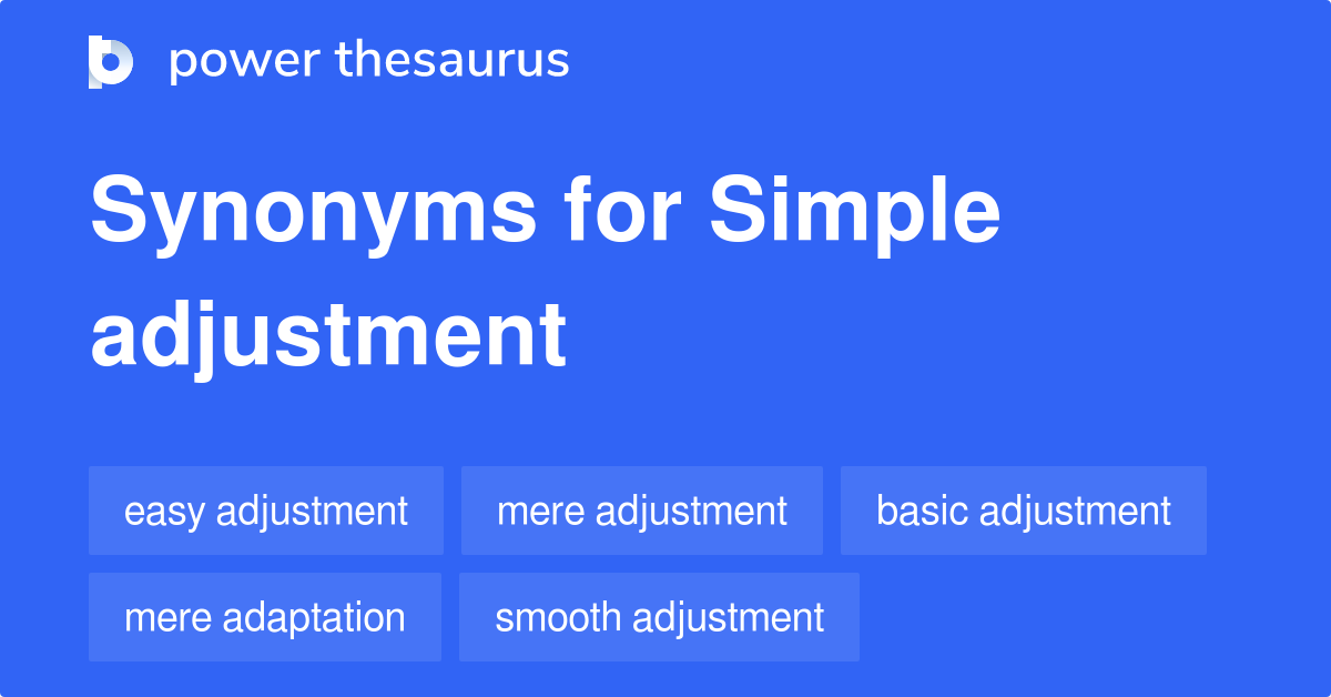 Simple Adjustment synonyms - 40 Words and Phrases for Simple Adjustment