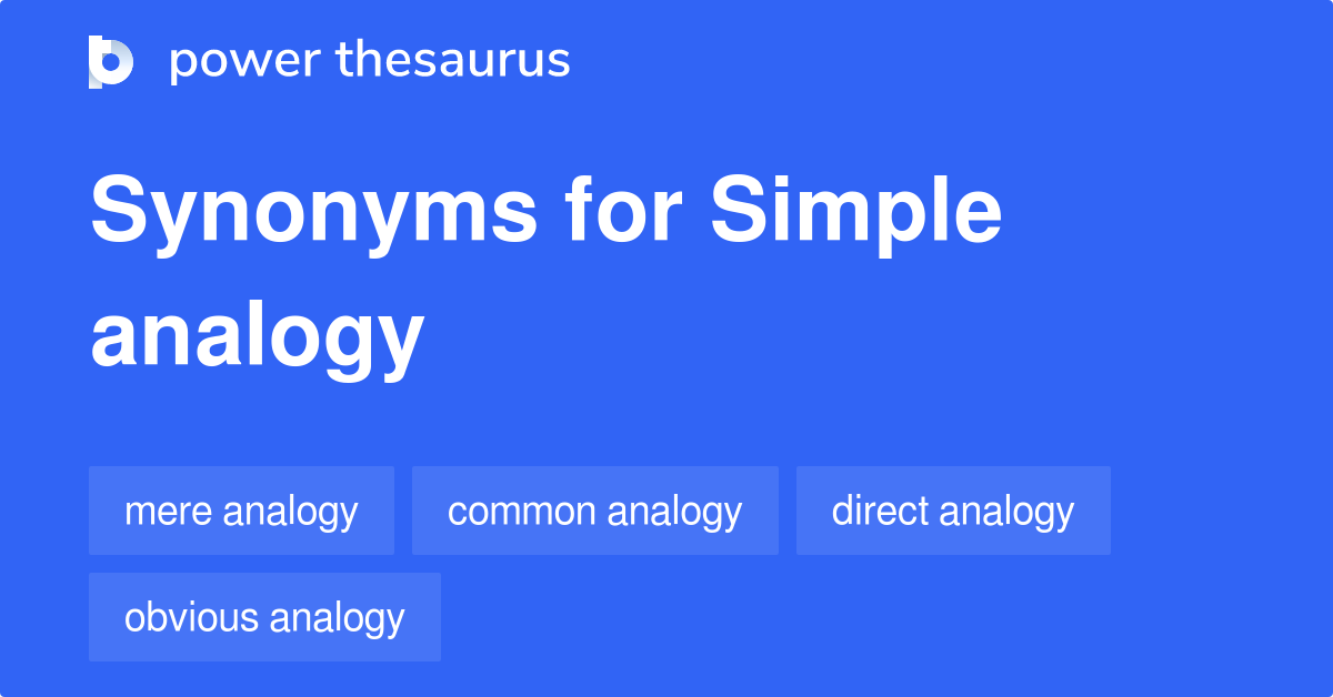 Simple Analogy synonyms - 20 Words and Phrases for Simple Analogy