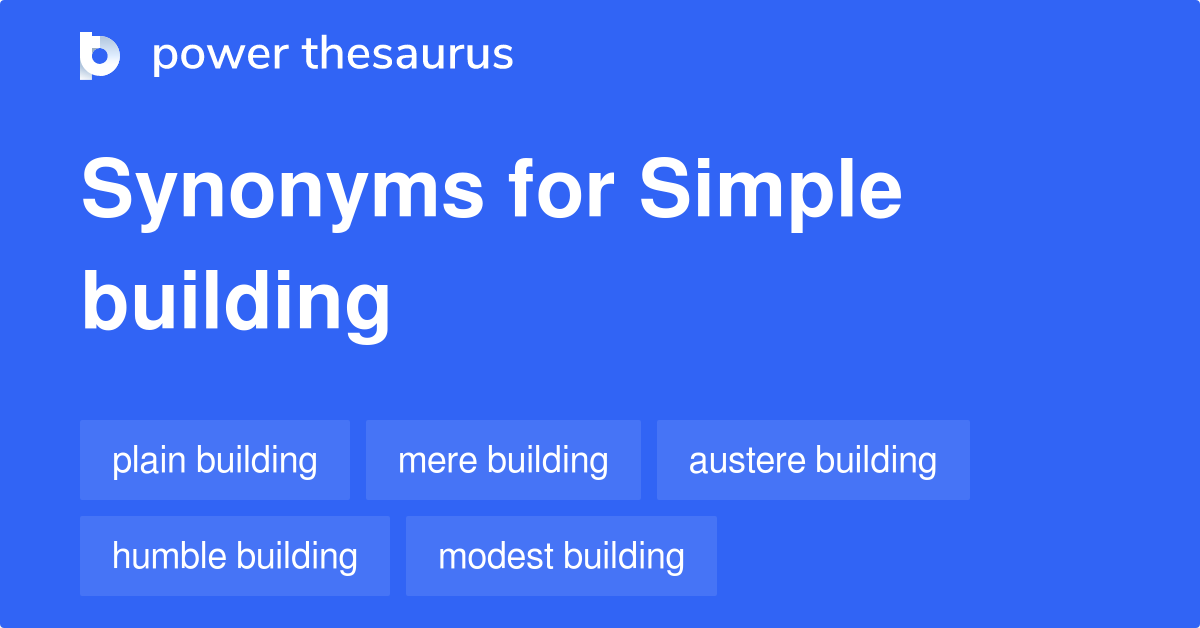 Simple Building synonyms - 48 Words and Phrases for Simple Building