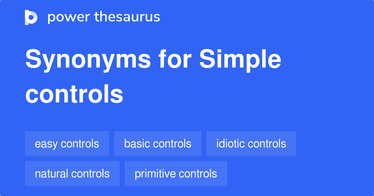 SIMPLE CONTROLS Synonyms: 50 Similar Phrases