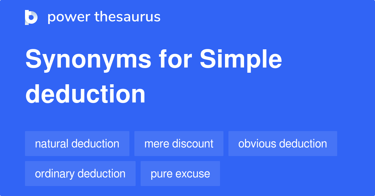 Simple Deduction synonyms - 178 Words and Phrases for Simple Deduction