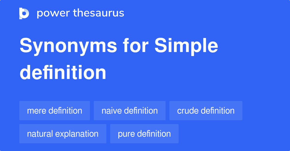 Simple Definition synonyms - 22 Words and Phrases for Simple Definition