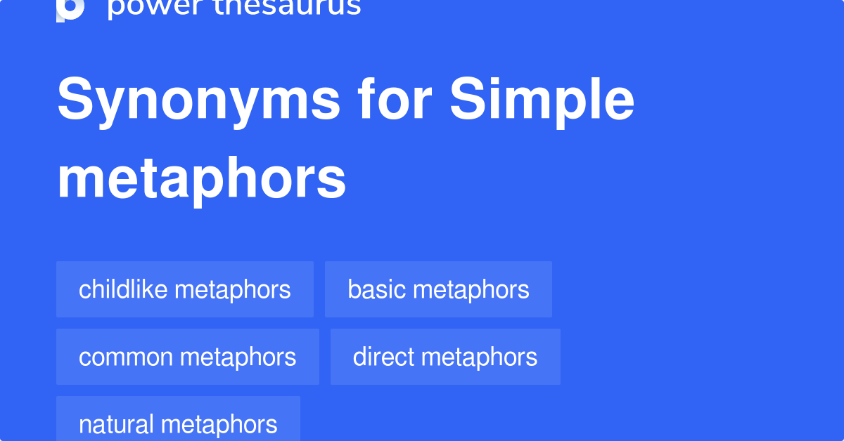 Simple Metaphors synonyms - 8 Words and Phrases for Simple Metaphors
