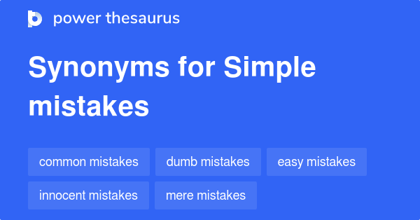 Simple Mistakes synonyms - 14 Words and Phrases for Simple Mistakes