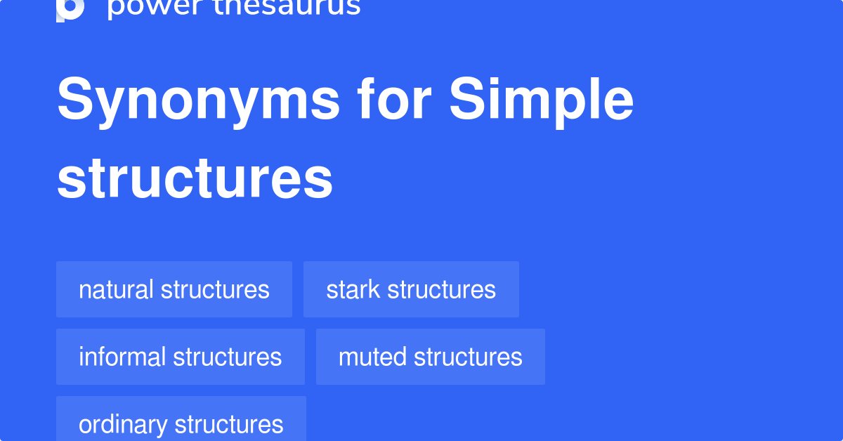 Simple Structures synonyms - 43 Words and Phrases for Simple Structures