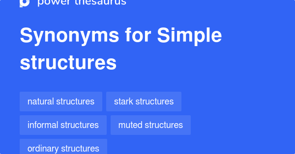 Simple Structures synonyms - 43 Words and Phrases for Simple Structures