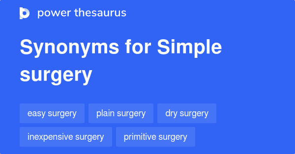Simple Surgery synonyms - 34 Words and Phrases for Simple Surgery