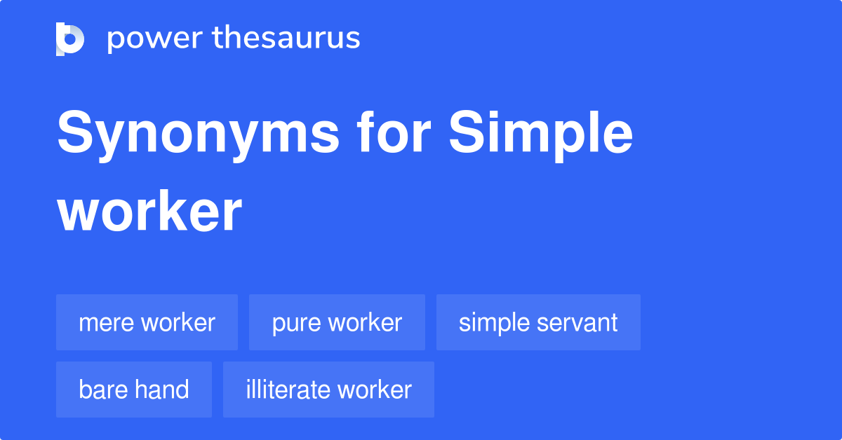 Simple Worker synonyms - 20 Words and Phrases for Simple Worker
