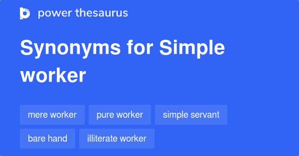 Simple Worker synonyms - 20 Words and Phrases for Simple Worker
