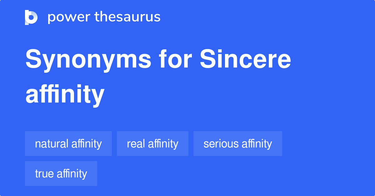 Sincere Affinity synonyms - 7 Words and Phrases for Sincere Affinity