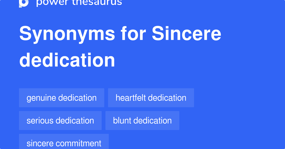 SINCERE DEDICATION Synonyms: 133 Similar Phrases